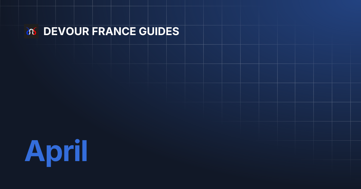 April | DEVOUR FRANCE GUIDES
